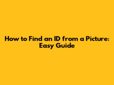How To Find An ID From A Picture: Easy Guide